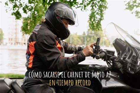 Cómo Sacarse El Carnet De Moto A2 En Tiempo Récord