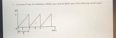 Solved 2 10 Points Using The Definition Of RMS Value Chegg Com