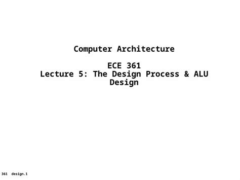 Ppt Computer Architecture Ece 361 Lecture 5 The Design Process And Alu
