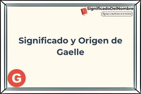 Significado Y Origen Del Nombre Gael