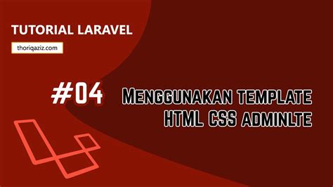 Tutorial Laravel 4 Menggunakan Template Html Css Adminlte Di Laravel