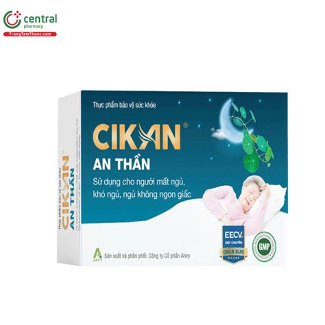 Thuốc Cikan An Thần Giảm Căng Thẳng Lo âu Hỗ Trợ Ngủ Ngon Và Sâu Giấc
