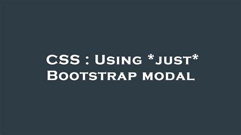Css Using Just Bootstrap Modal Youtube