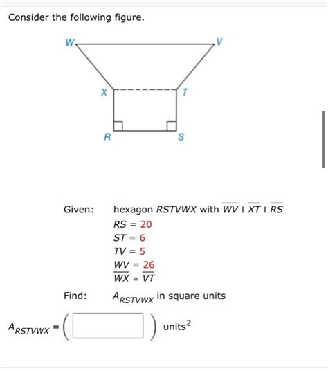 Solved Consider The Following Figure Given Hexagon RSTVWX Chegg