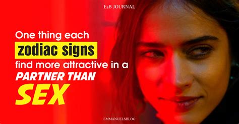 One Thing Each Zodiac Sign Has That Makes Their Partner Find Them More Attractive Than Sex