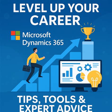 Level Up Your Career With Microsoft Dynamics 365 Tips Tools And Expert