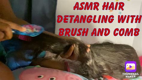 Asmr Hair Detangling With Brush And Comb Relaxing Sounds Youtube