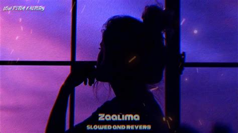 Zaalima Slowed And Reverb New Hindi Love Song Youtube