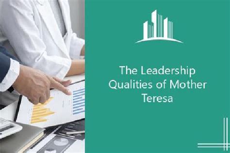 The Leadership Qualities Of Mother Teresa Melbado