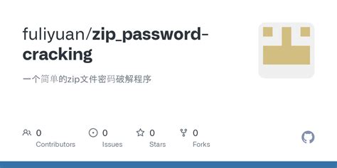 Github Fuliyuanzippassword Cracking 一个简单的zip文件密码破解程序