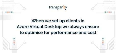 The Use Cases And Benefits Of Azure Virtual Desktop Transparity