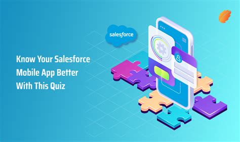 Know Your Salesforce Mobile App Better With This Quiz By Consagous