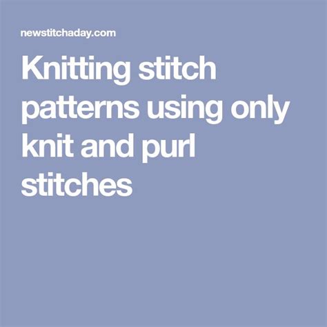 Knits And Purls Knitting Knit Stitch Patterns Knitting Stitches