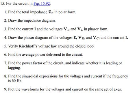 [Solved] . 15. For the circuit in Fig. 15.92: 1. Find the total impedance... | Course Hero