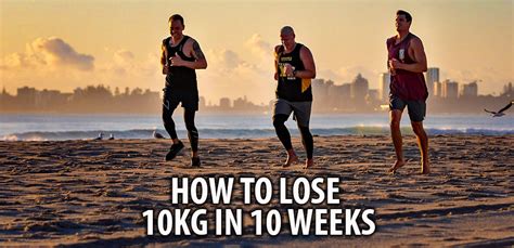 Auhow To Lose 10kg In 10 Weeks