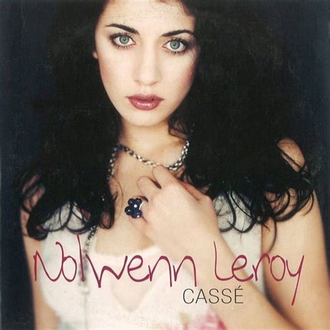 Nolwenn Leroy Cassé Lyrics Genius Lyrics