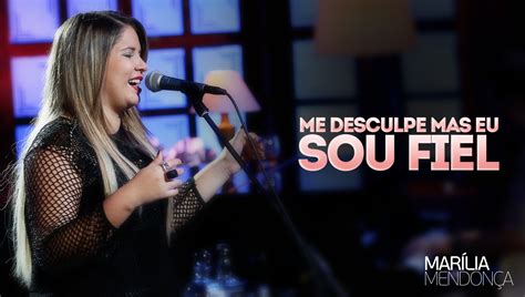 Me Desculpe Mas Eu Sou Fiel Marília Mendonça Letrascom