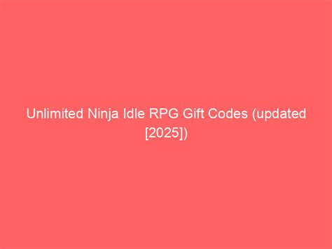 Unlimited Ninja Idle Rpg T Codes Updated [2025]