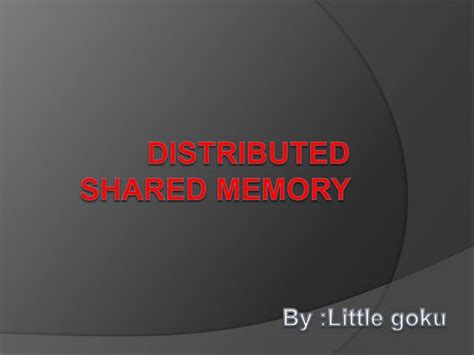 6 distributed shared memory pptx computer software and applications