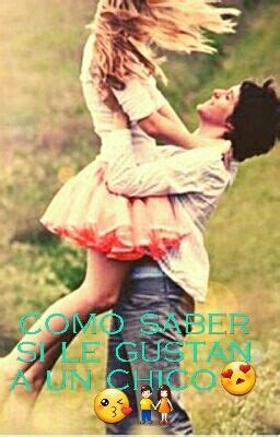 como saber si le gustan a un chico Señales de que un chico te cosidera su amiga Wattpad