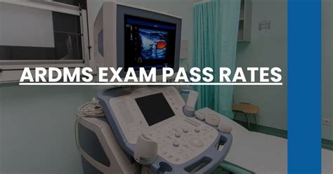 Ardms Exam Pass Rates Sonography Prep