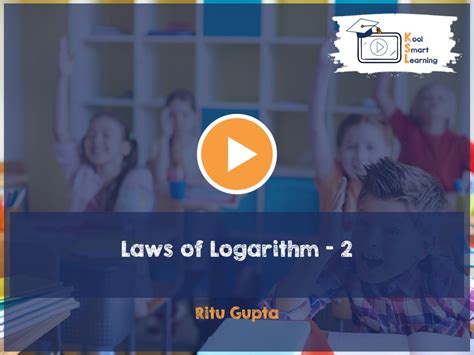 Laws Of Logarithm 2 Koolsmartlearning