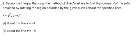 Solved Set Up The Integral That Uses The Method Of Chegg
