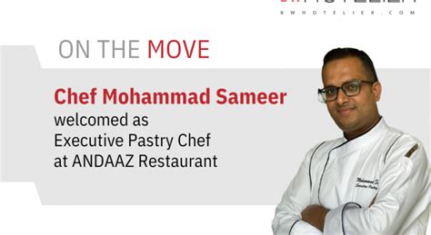 Andaaz Restaurant Welcomes Chef Mohammad Sameer As Executive Pastry