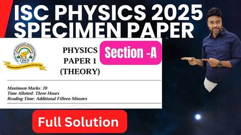 physics class 12 physics isc specimen paper 2025 solution and explanation isc board 2025
