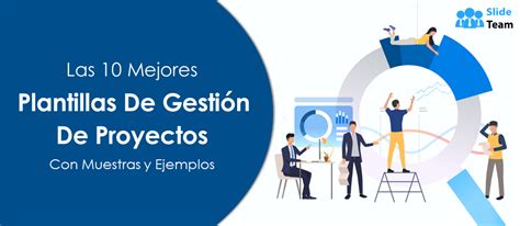 Las 10 mejores plantillas de gestión de proyectos con muestras y ejemplos