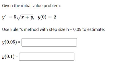 solved given the initial value problem y 5x y2 y 0 2use