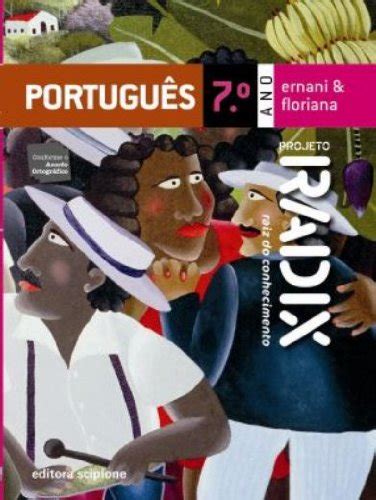 Projeto Radix Português 7º Ano Ernani E Floriana 9788526273795