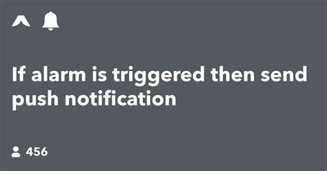 If Alarm Is Triggered Then Send Push Notification Ifttt