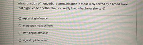Solved What Function Of Nonverbal Communication Is Most Chegg