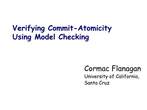 Ppt Verifying Commit Atomicity Using Model Checking Powerpoint