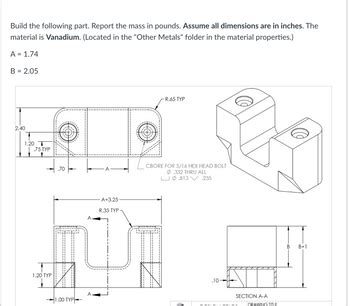 Answered Build The Following Part Report The Mass In Pounds Assume