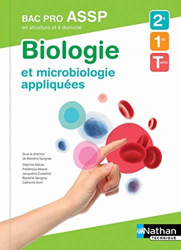 Biologie et microbiologie appliquées e re terminale bac pro ASSP en structure et à domicile