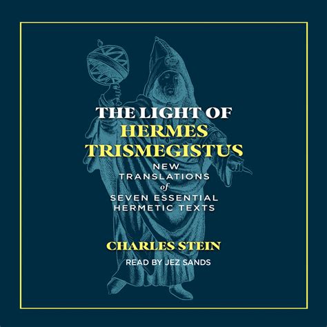 The Light Of Hermes Trismegistus Audiobook By Charles Stein Jez Sands