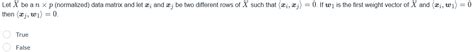 Solved Let X Be A N X P Normalized Data Matrix And Let X Chegg Com