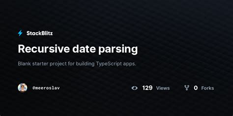 Recursive Date Parsing StackBlitz