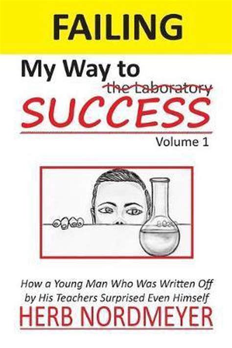 Failing My Way To Success Failing My Way To Success 9780960037100