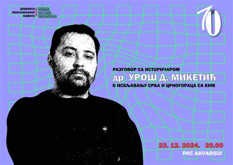 Interview With Historian Uroš D Miketić Tomorrow At Pkc Akvarijus Kossev