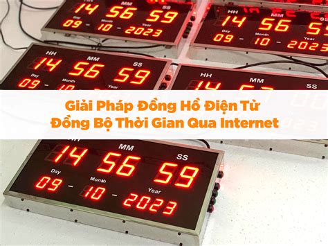 Giải Pháp đồng Hồ điện Tử đồng Bộ Thời Gian Qua Internet Chuẩn Xác