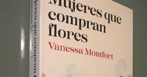 Pinceladas De Literatura Mujeres Que Compran Flores Vanessa Montfort
