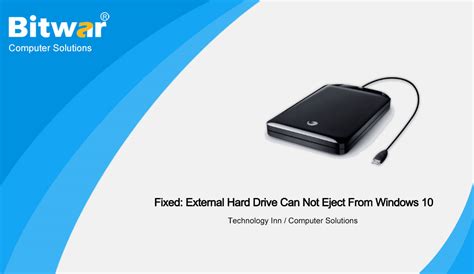 Fixed External Hard Drive Can Not Eject From Windows Bitwarsoft