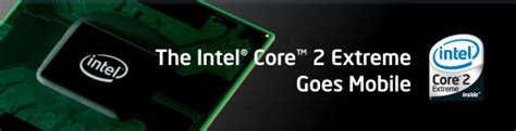 PRESS KIT Intel Core2 Extreme Mobile Processor
