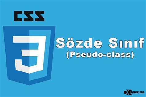 Css Sözde Sınıf Pseudo Class Onur Kul Kişisel Blog