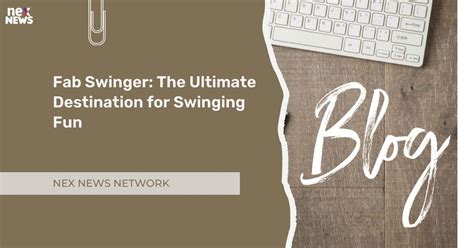 Fab Swinger The Ultimate Online Dating Platform For Swingers