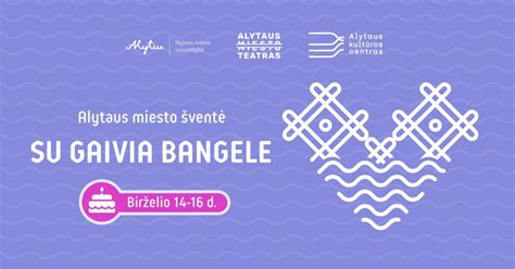 Savaitgalį Alytaus Miesto Gimtadienis „su Gaivia Bangele“ Šeimos Gidas