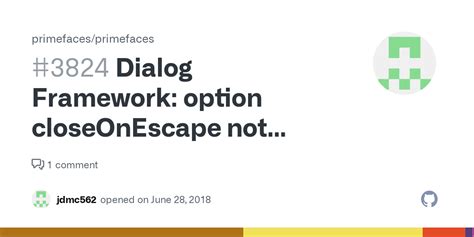 Dialog Framework Option Closeonescape Not Working · Issue 3824 · Primefacesprimefaces · Github
